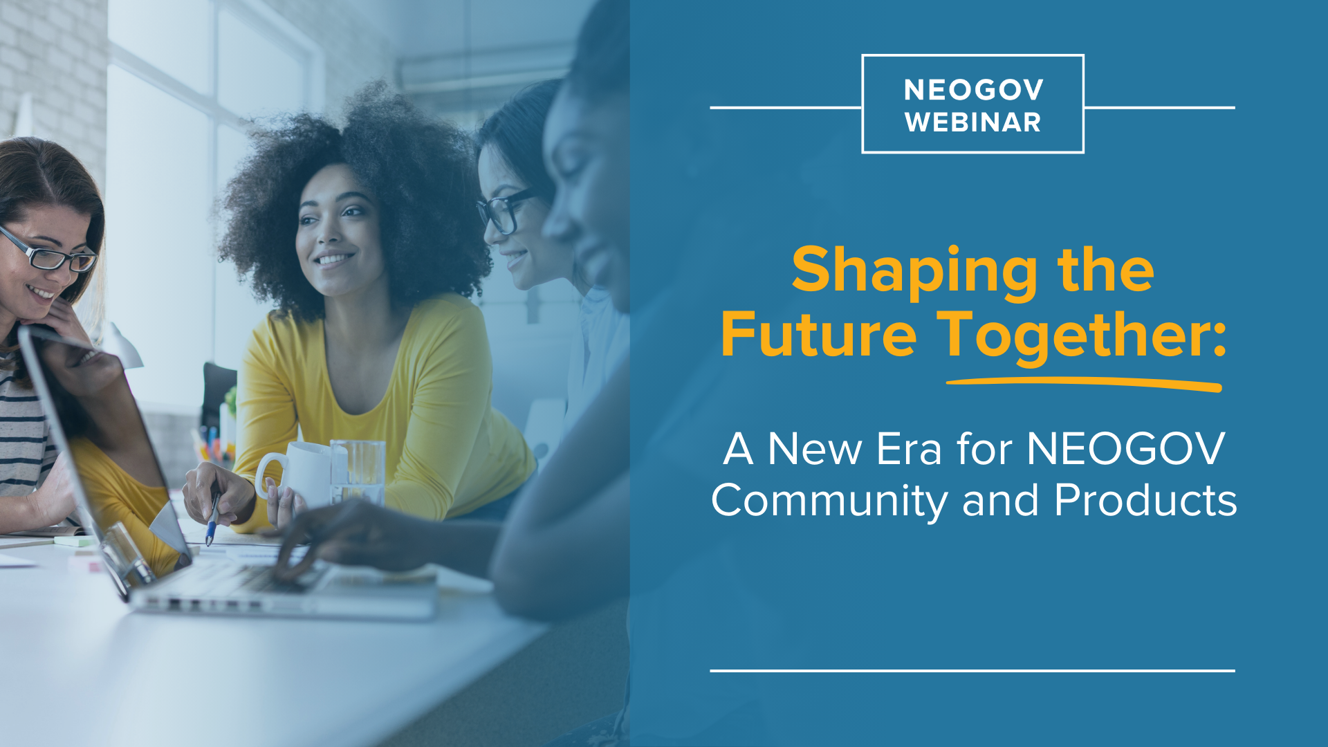 Webinar - Shaping the Future Together: A New Era for NEOGOV Community ...